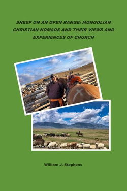Sheep on an Open Range: Mongolian Christian Nomads and Their Views and ...