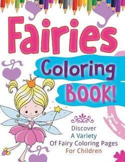 Fairies Coloring Book! Discover A Variety Of Fairy Coloring Pages For ...