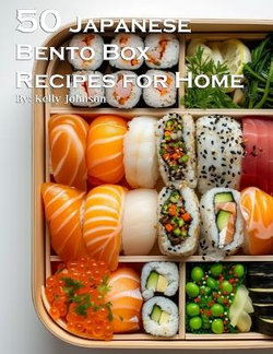 50 Japanese Bento Box Recipes for Home | Angus & Robertson