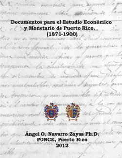 Documentos para el Estudio Económico y Monetario de Puerto Rico. (1871 ...