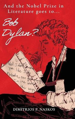 And the Nobel Prize in Literature Goes to . . . Bob Dylan? | Angus ...