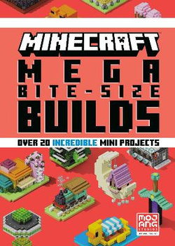 Minecraft: Mega Bite-Size Builds (over 20 Incredible Mini Projects ...