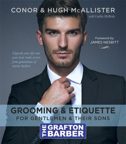 The Grafton Barber Essential Guide to Grooming & Etiquette | Angus ...