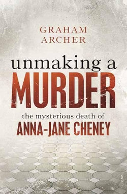 Unmaking a Murder : The Mysterious Death of Anna-Jane Cheney | Angus ...