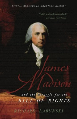 James Madison and the Struggle for the Bill of Rights | Angus & Robertson