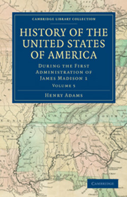 History of the United States of America (1801-1817): Volume 5 | Angus ...