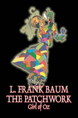 The Patchwork Girl of Oz by L. Frank Baum, Fiction, Fantasy, Literary ...