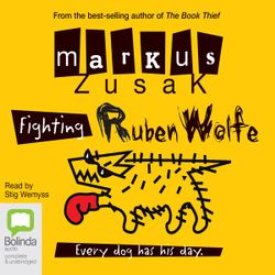 Fighting Ruben Wolfe Audio book by Markus Zusak | Angus & Robertson ...