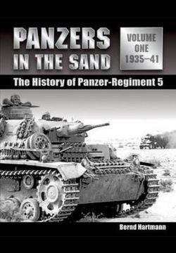 Panzers in the Sand Volume One: the History of the Panzer Regiment 5 ...
